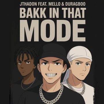 Bakk In That Mode Ft. Mello, DuragBoo by JThaDon | BandLab