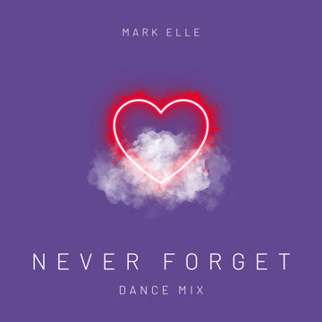 Never Forget (Dance Mix) by Marc Elle | BandLab