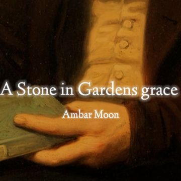 A Stone in Gardens Grace by Ambar Moon | BandLab