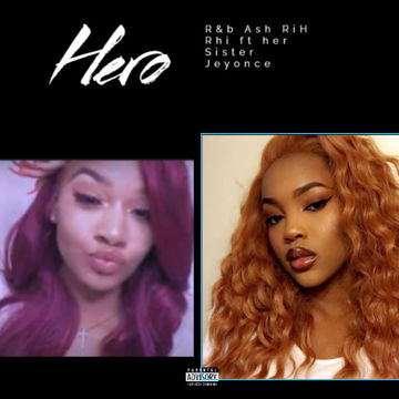 👑R&b Ash Rih Rhi DGE 🔥🔥🔥 Hero Ft my sis 👑Jeyonce 🔥🔥🔥 by 👑R&b Ash Rih ...