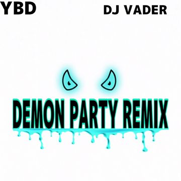 Demon party remix ft YBD by DJ Vader | BandLab