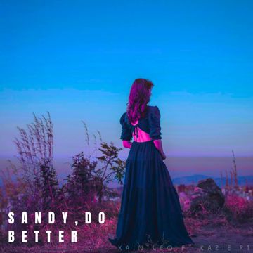 Sandy, Do Better by KAX | BandLab