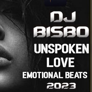 DJ BISBO " UNSPOKEN LOVE " by Biser Kocev | BandLab