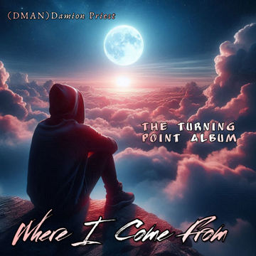 Where I Come From-(DMAN) Damion Priest by Damion Priest(DMAN) | BandLab