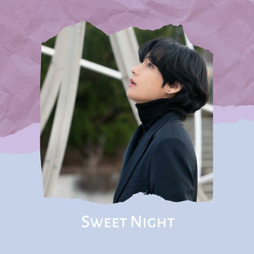 SWEET NIGHT － V】 by ⊹₊ ︵‿₊୨ 𝓂𝒾𝓃𝓋𝑜𝓍 ୧₊‿︵ ₊⊹ | BandLab