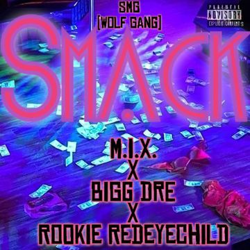 Rookie x M.I.X x Bigg Dre "Smack" by SMG (WOLF GANG) | BandLab
