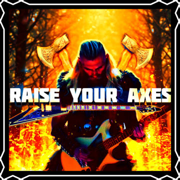 RAISE UR AXES by SANDMAN | BandLab