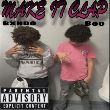 MAKE IT CLAP by Boo | BandLab