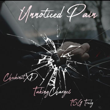 CheckinItXD Ft TakingCharge6 & TSG Truly - Unnoticed pain by Brandon ...