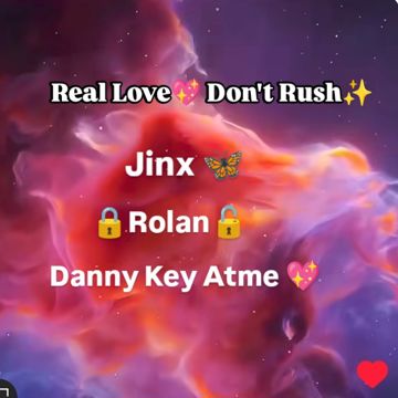 Real Love💖 Don't Rush - Jinx 🦋 & 🔒Rolan🔓& Danny Key Atme 💖 by Danny Key ...