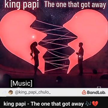 king papi - The One that got away 🔥🎶🎤 by king papi chulo | BandLab