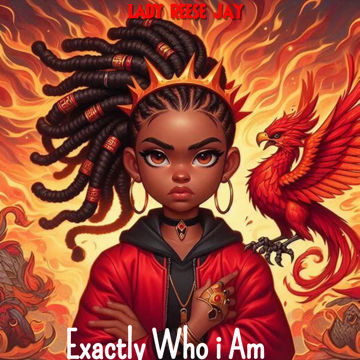 Exactly Who I Am by 👑LADY~REE$E J👑PURE~HEAT🎙️ | BandLab