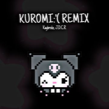 Kuromi:'( Remix by J.D.C.R | BandLab
