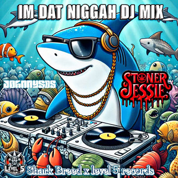 IM DAT NIGGAH DJ MIX (SOS) by Stoner Jessie | BandLab