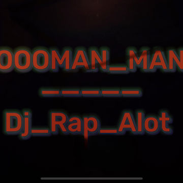 000MAN-MAN - Dj_Rap_Alot by Dj Rap Alot | BandLab