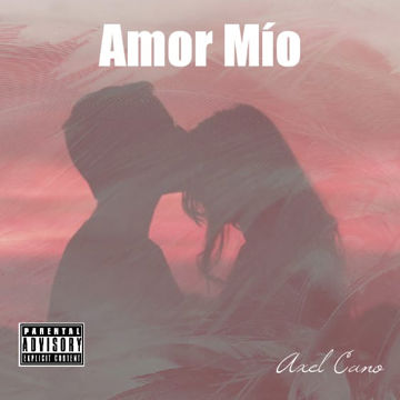 Amor Mío by Axel Cano | BandLab
