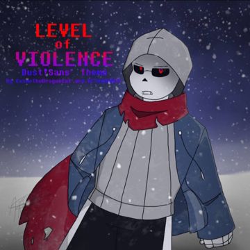 The Fallen Curse OST | Level of Violence(Dust!Sans's Theme) by ...