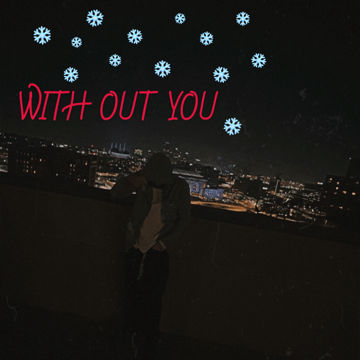 WITH OUT YOU by HEÆRTŁËŠŚ | BandLab