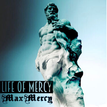 Life Of Mercy by 𝑴𝑨𝑿 𝑴𝑬𝑹𝑪𝒀 | BandLab