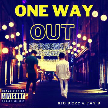 Kid Bizzy & Tay B - One Way Out by Chris Tensino | BandLab