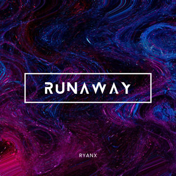 Runaway by RyanX | BandLab