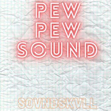 pew pew sound by SOVNDSKVLL | BandLab