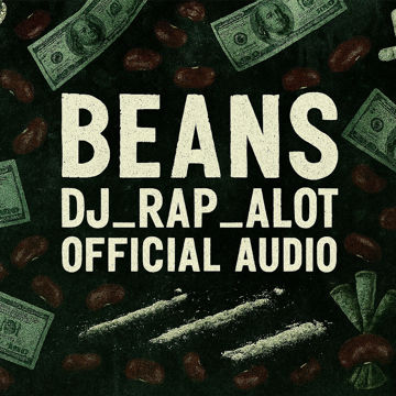 Beans - Dj_Rap_Alot (Freestyle) by Dj Rap Alot | BandLab