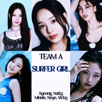[TEAM A]-Surfer Girl(Syeong, Natty, Minnie, Neye, Vicky) by THEDream ...