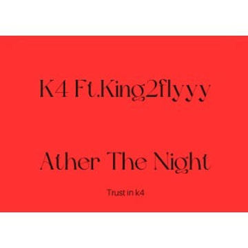 After The Night - K4,King2Flyyy by B.T.D K4GONHOPOUT | BandLab