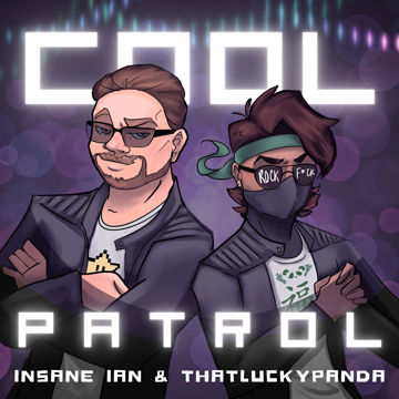 Cool Patrol (ft. Insane Ian) by ThatLuckyPanda | BandLab