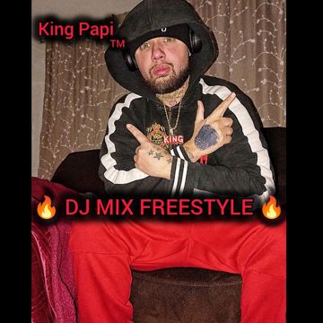 King Papi / DJ FREESTYLE MIX 🎤🎶🔥👑🇵🇷 by King Papi Chulo | BandLab