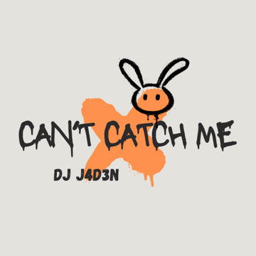 Can't Catch Me by DJ J4D3N | BandLab