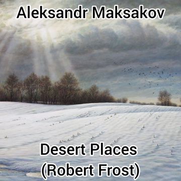 Desert Places (Robert Frost) by Aleksandr Maksakov | BandLab