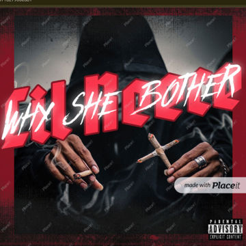 Why she Bother? by Lil reece | BandLab