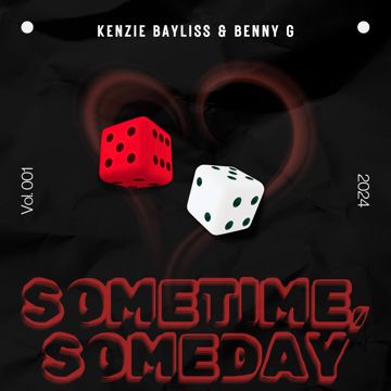 Sometime Someday💔Kenzie Bayliss & Benny G by Benny G👑 | BandLab