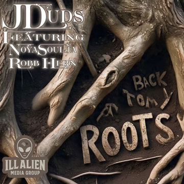 5- Back to the Roots - Duds, Noya , Robb H by ILL Alien Media Group ...
