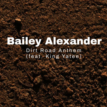 Dirt Road Anthem (feat. King Yatee) by Bailey Alexander | BandLab