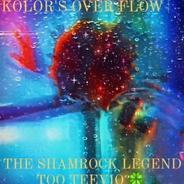 KOLOR'S OVER FLOW by THE SHAMROCK LEGEND 🍀 | BandLab