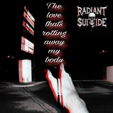 The Love That's Rotting Away My Body by Radiant | BandLab