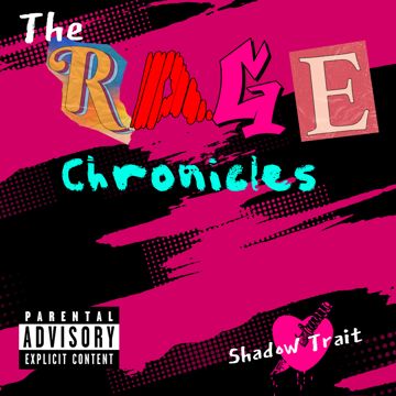 The Rage Chronicles by Shadow Trait | BandLab