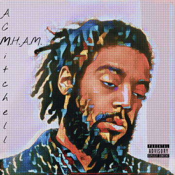 M.H.A.M. by AC Mitchell 🈁⁶teen🪐 | BandLab