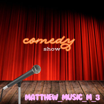 comedy show by matthew_music_m_3 | BandLab