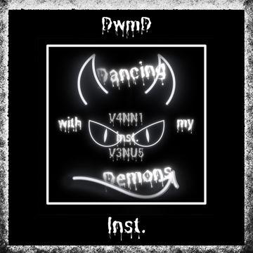 DwmD (Inst.) by V4NN1_V3NU5 | BandLab
