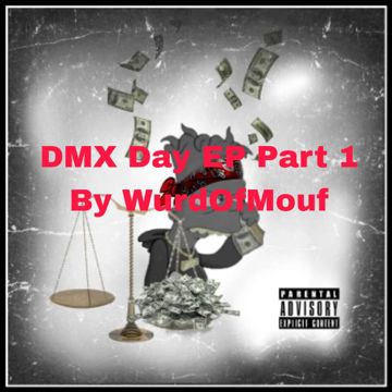 DMX Day EP Part 1 by WurdOfMouf | BandLab