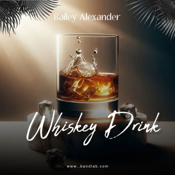 Whiskey Drink by Bailey Alexander | BandLab