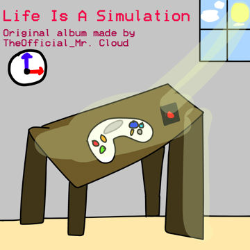 Life Is A Simulation by Mr. Cloud | BandLab
