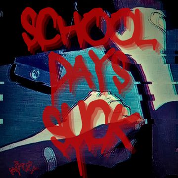 School Days Suck by MÙTËY | BandLab