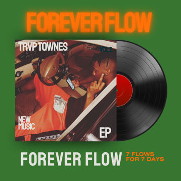 FOREVER FLOW (7 flows for 7 Days ) by TRVP TOWNES | BandLab