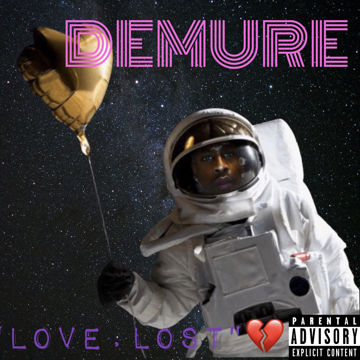 LOVE.LOST.💔🪙📡🔭👽🪐🚀🛸 by DEMURE | BandLab