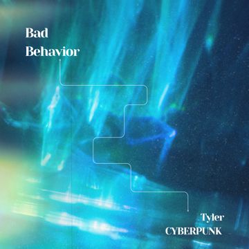 Bad Behavior by Tyler CYBERPUNK | BandLab